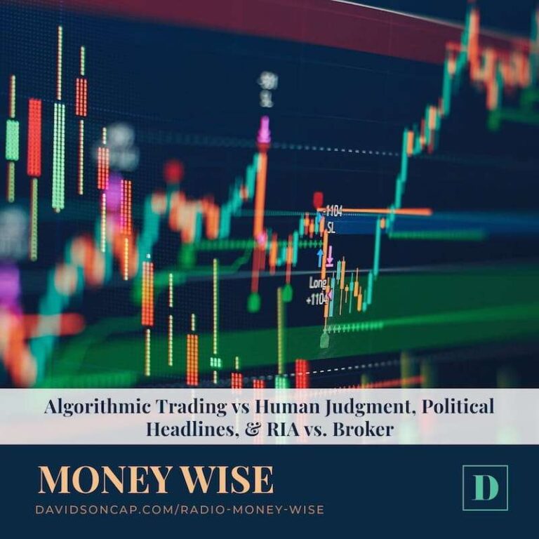 Algorithmic Trading vs Human Judgement, Political Headlines, & RIA vs. Broker | Davidson Capital ...