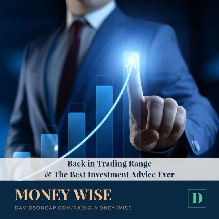 Back in Trading Range & The Best Investment Advice Ever | Davidson ...